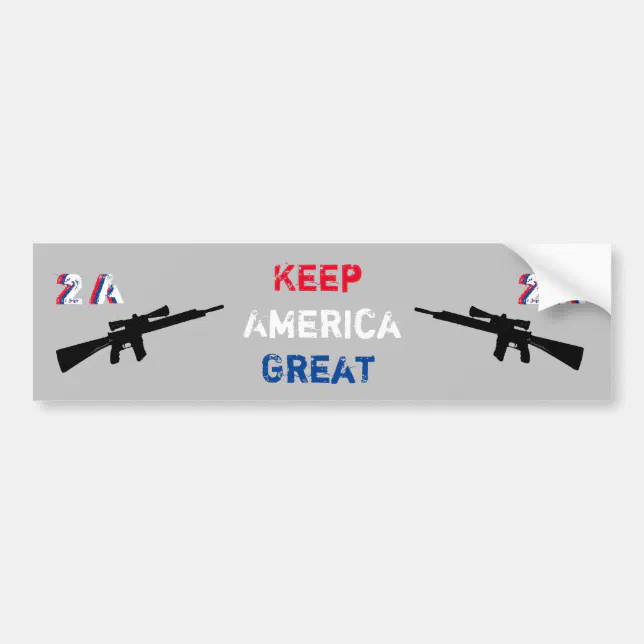 Pro 2nd Amendment Keep America Great 2A Bumper Sticker | Zazzle