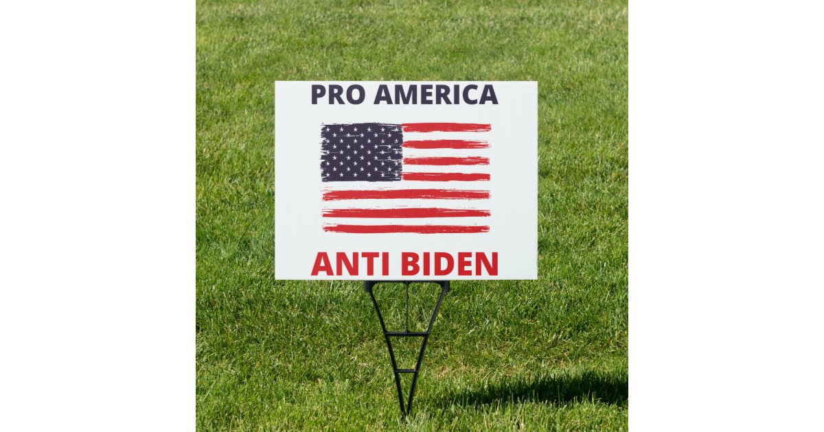 Pro America Anti Biden Sign | Zazzle