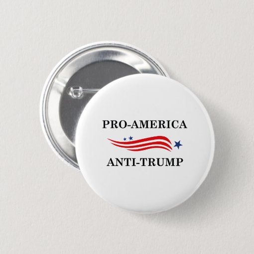 Pro-America Anti-Trump Button | Zazzle