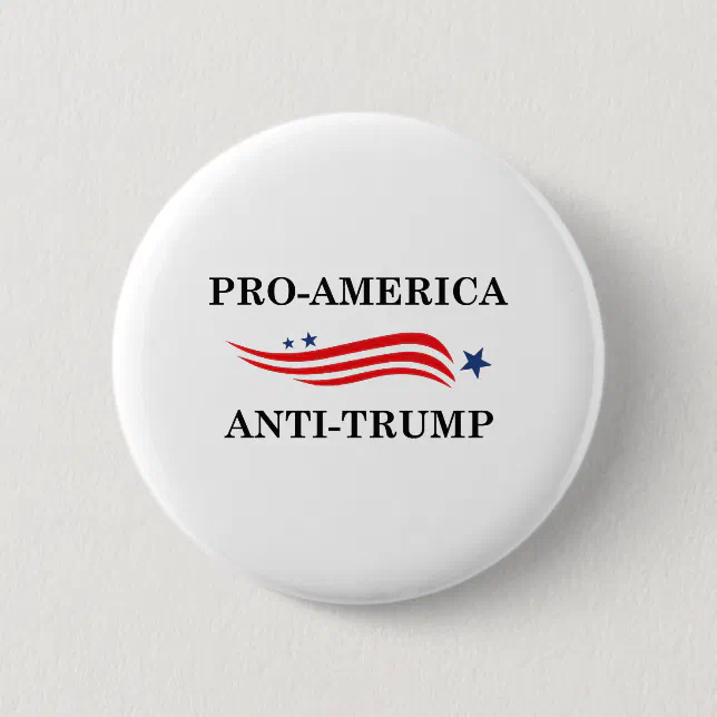Pro-America Anti-Trump Button | Zazzle