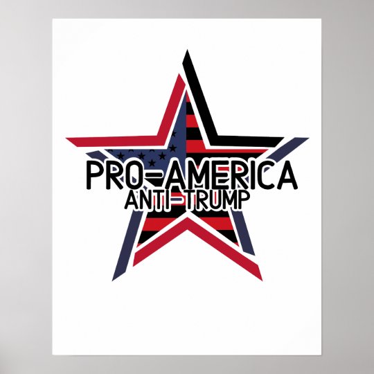 Pro-America Anti-Trump Poster | Zazzle.com
