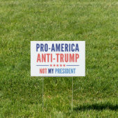 Pro-America Anti-Trump Yard Sign | Zazzle
