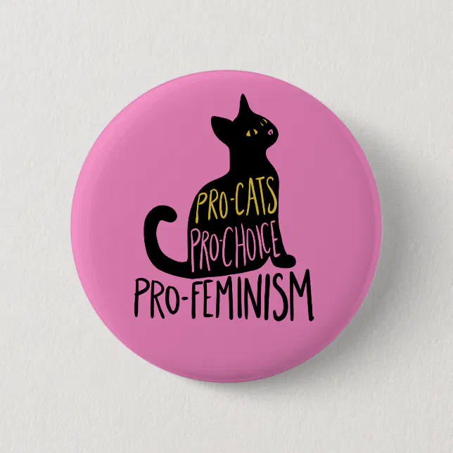 Pro-cats pro-choice pro-feminism black cat button | Zazzle