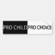 Pro Child, Pro Choice Bumper Sticker | Zazzle