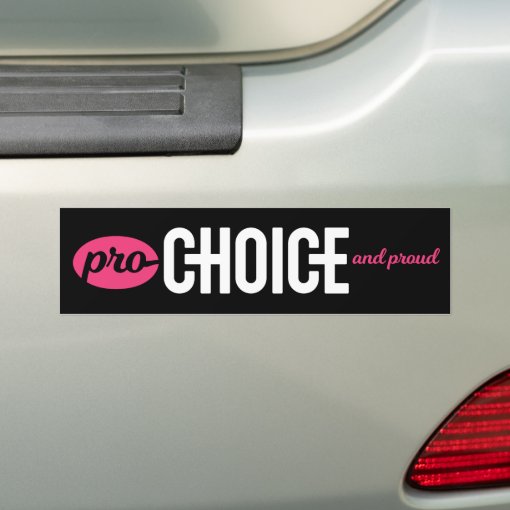 Pro-Choice and Proud Bumper Sticker: Black Bumper Sticker | Zazzle