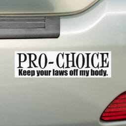 Pro Choice Bumper Sticker | Zazzle