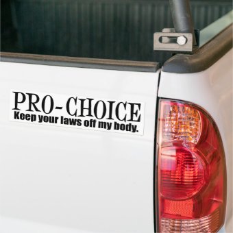 Pro Choice Bumper Sticker | Zazzle