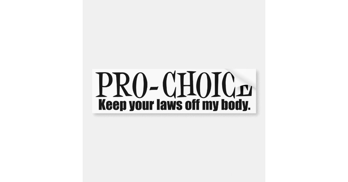 Pro Choice Bumper Sticker | Zazzle