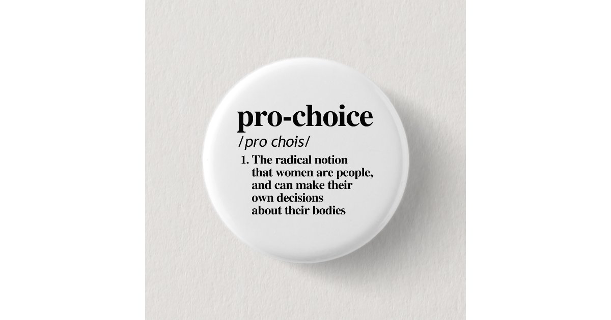 Pro-Choice Definition Button | Zazzle