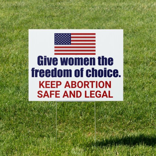 Pro Choice Keep Abortion Safe and Legal Yard Sign | Zazzle.com