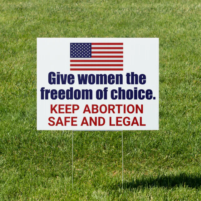 Pro Choice Keep Abortion Safe and Legal Yard Sign | Zazzle