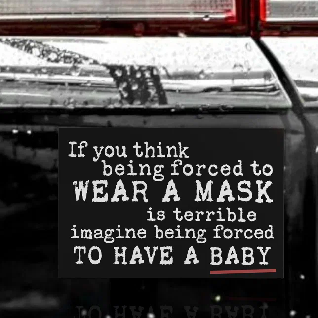 Pro-Choice Message for Conservative Anti-Maskers Car Magnet | Zazzle