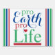 Pro Earth Pro Life Yard Sign | Zazzle
