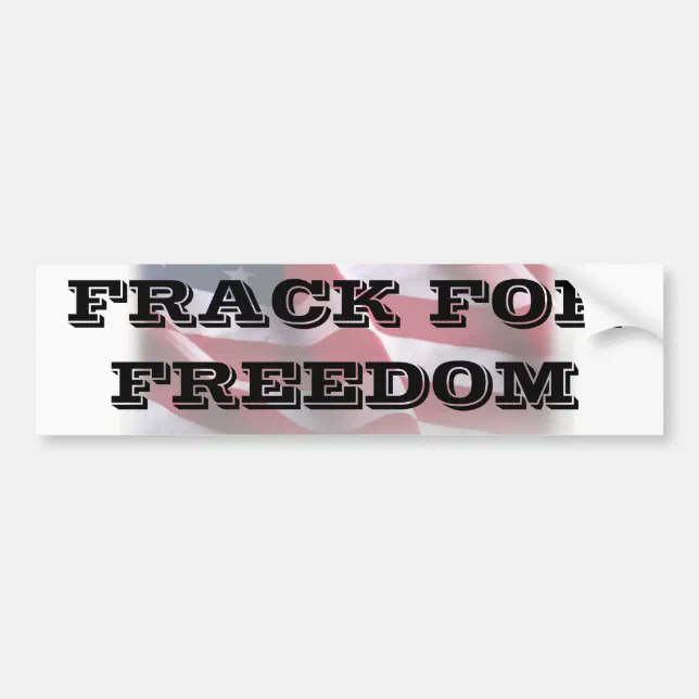Pro-fracking bumper sticker | Zazzle