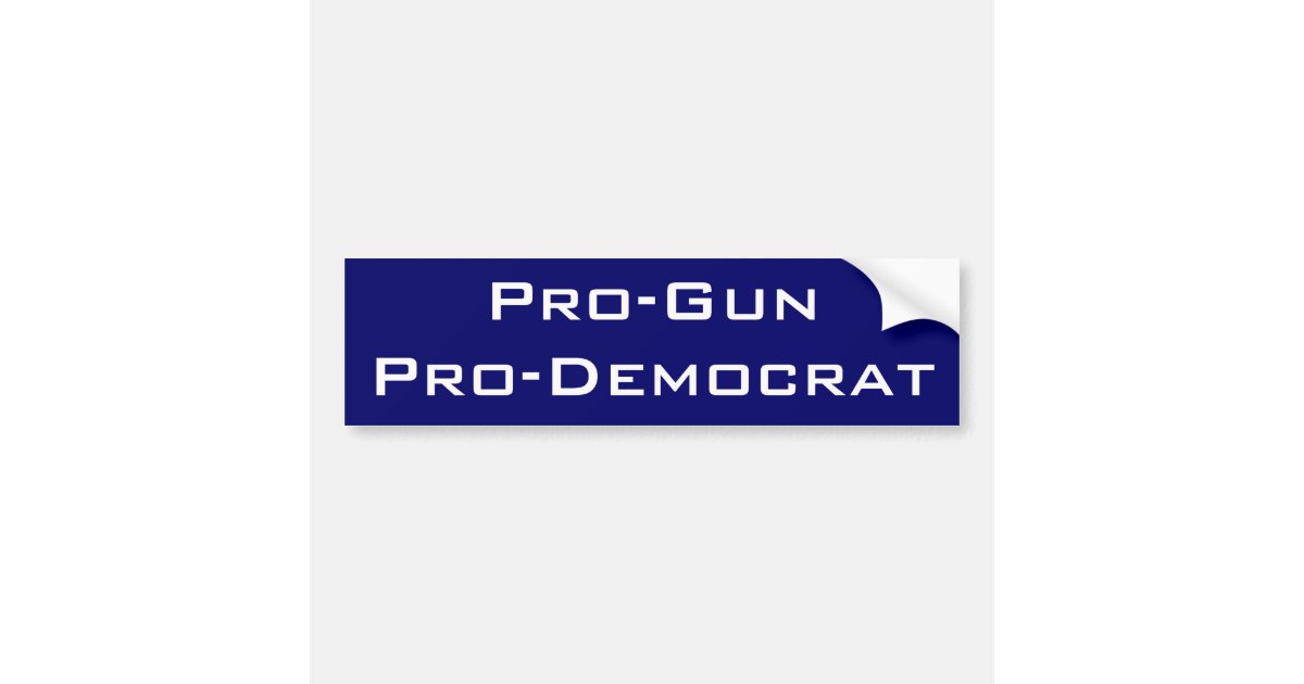 Pro-Gun Pro-Democrat Bumper Sticker | Zazzle