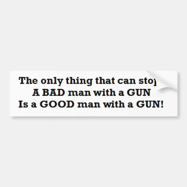 pro guns conservative:Good Man with a Gun Bumper Sticker | Zazzle