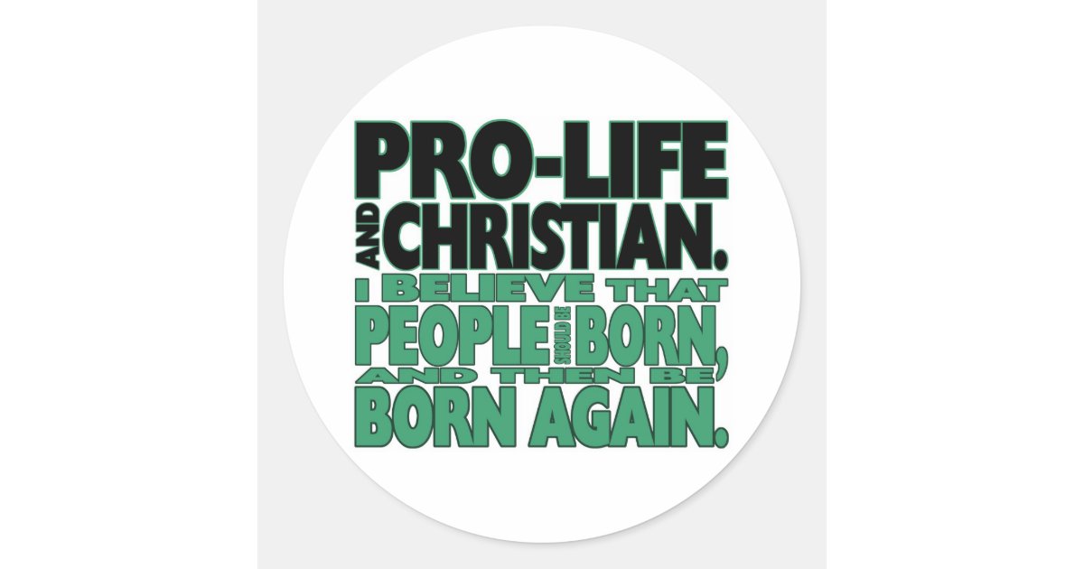 "Pro-Life and Christian" Stickers | Zazzle