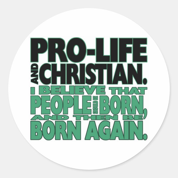 "Pro-Life and Christian" Stickers | Zazzle.com
