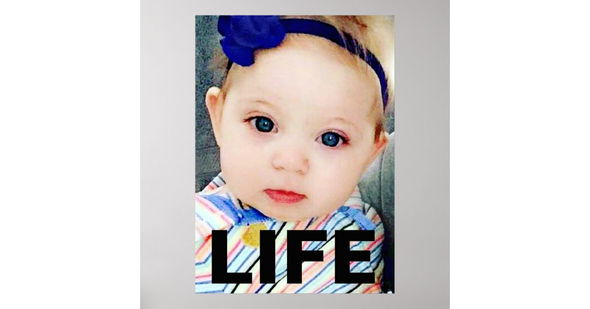 PRO-LIFE BABY GIRL RIGHT TO LIFE POSTER | Zazzle