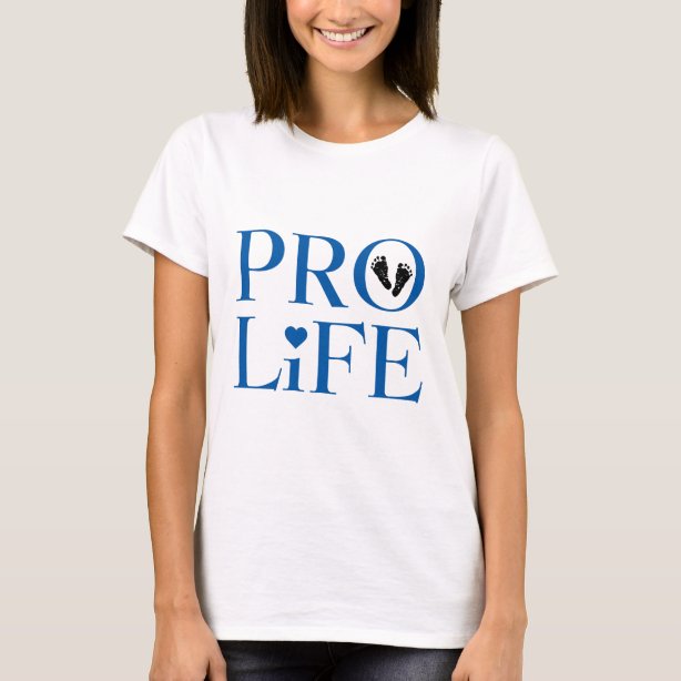 Pro Life T-Shirts - Pro Life T-Shirt Designs | Zazzle