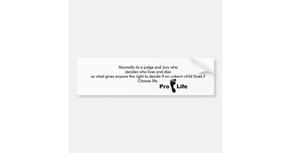 Pro life bumper sticker | Zazzle