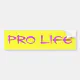 PRO LIFE BUMPER STICKER | Zazzle