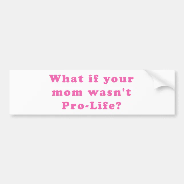 Pro Life Bumper Sticker | Zazzle