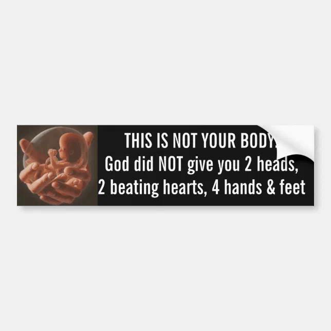 Pro-Life Bumper Sticker THIS IS NOT YOUR BODY | Zazzle
