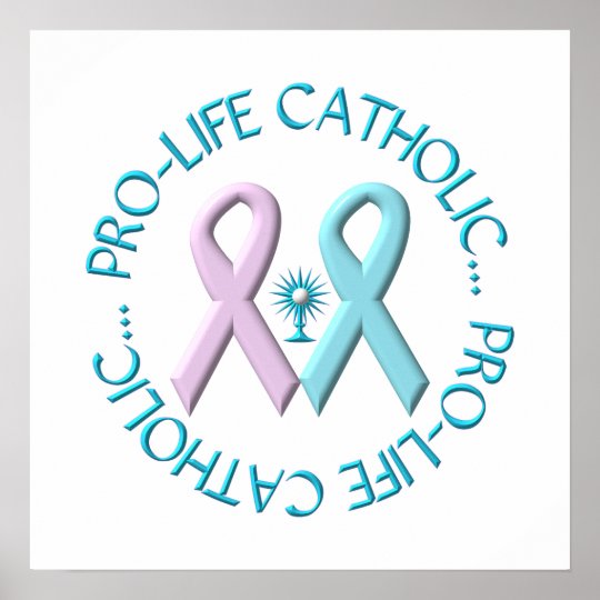 Pro-Life Catholic w/Monstrance & Pink/Blue Ribbons Poster | Zazzle.com