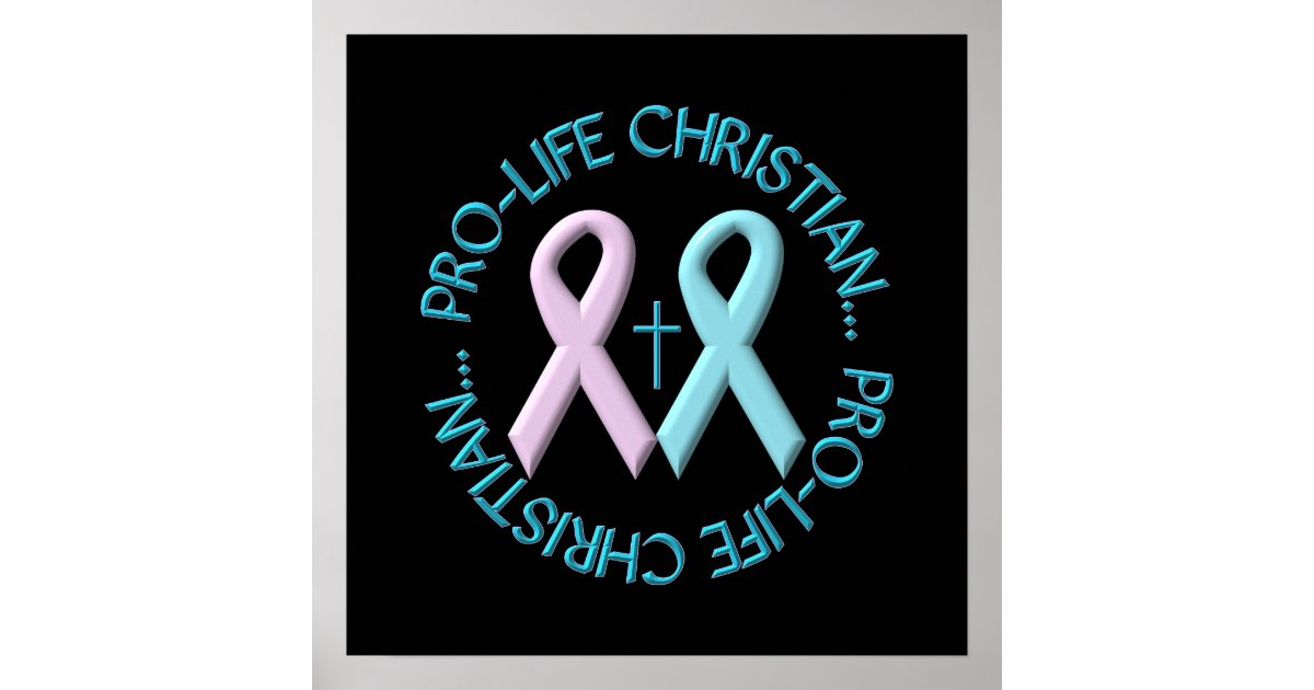 Pro-Life Christian w/Cross & Pink/Blue Ribbons Poster | Zazzle