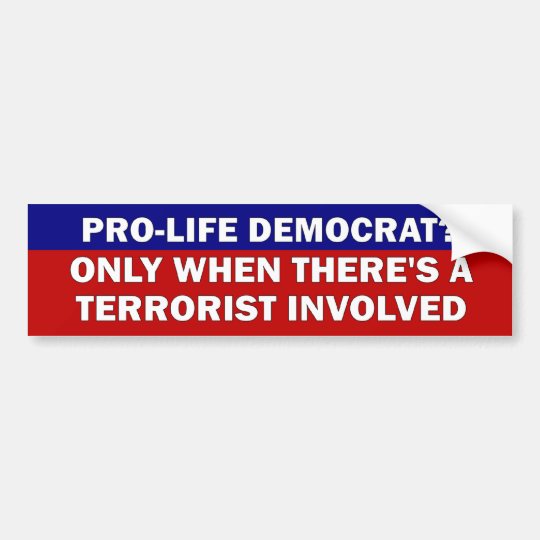 Pro-Life Democrat? Bumper Sticker | Zazzle.com