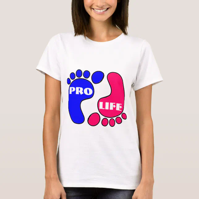 Pro life feet t-shirt | Zazzle