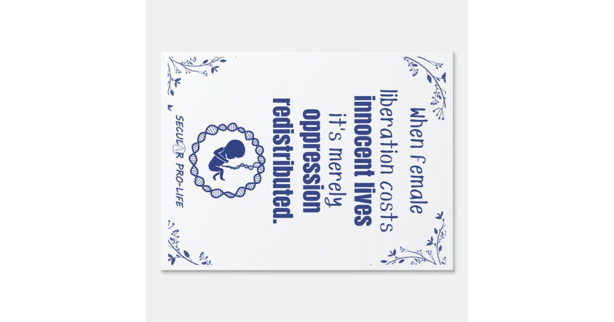 Pro Life Feminist Sign | Zazzle