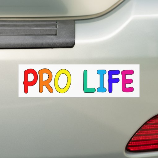 “PRO LIFE” (IN RAINBOW COLORS) BUMPER STICKER | Zazzle