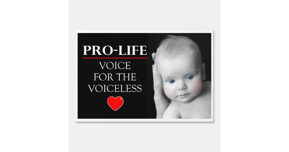 Pro-Life Voice for the Voiceless Sign | Zazzle Pro-Life Voice for the Voiceless Sign | Zazzle
