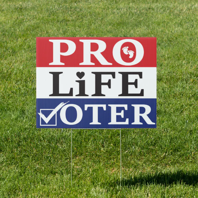 Pro-Life Voter Christian Anti Abortion Sign | Zazzle