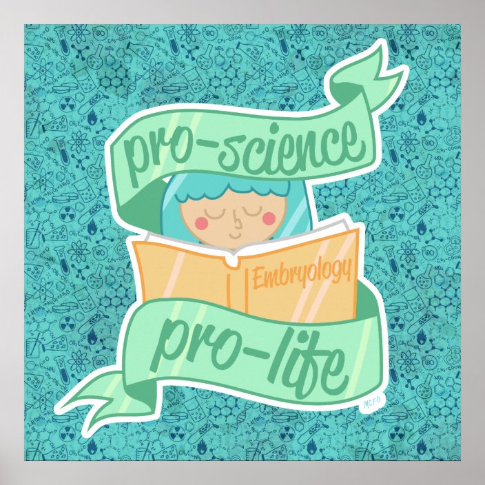 "Pro-science, Pro-life" poster | Zazzle.com