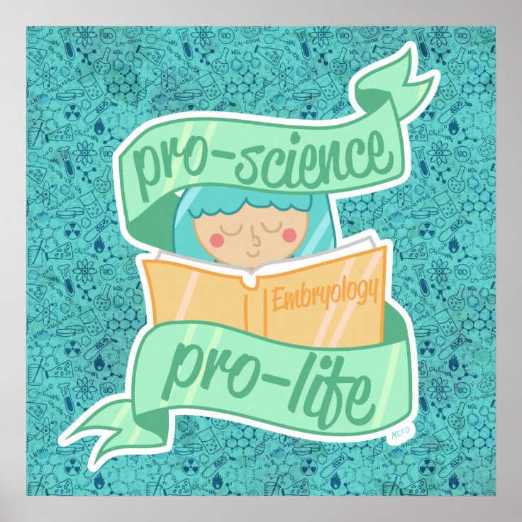 "Pro-science, Pro-life" poster | Zazzle