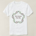 Pro-science. Pro-life. T-Shirt | Zazzle