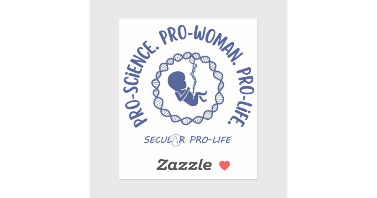 pro-science pro-woman pro-life sticker | Zazzle