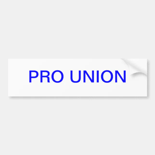 PRO UNION BUMPER STICKER | Zazzle