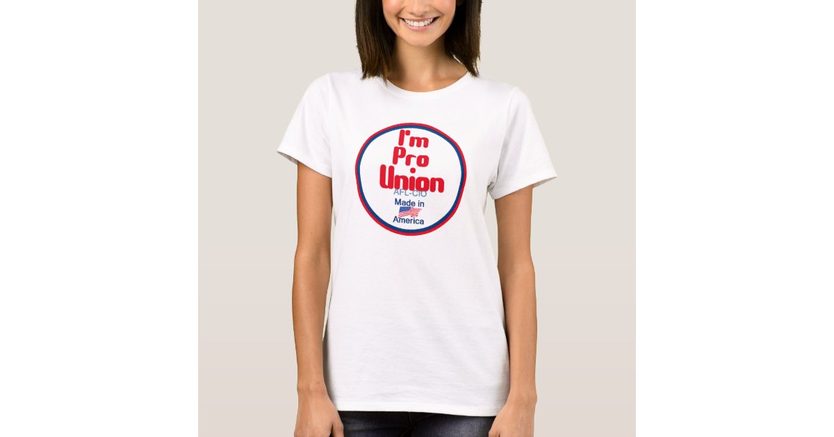 Pro Union T-Shirt | Zazzle