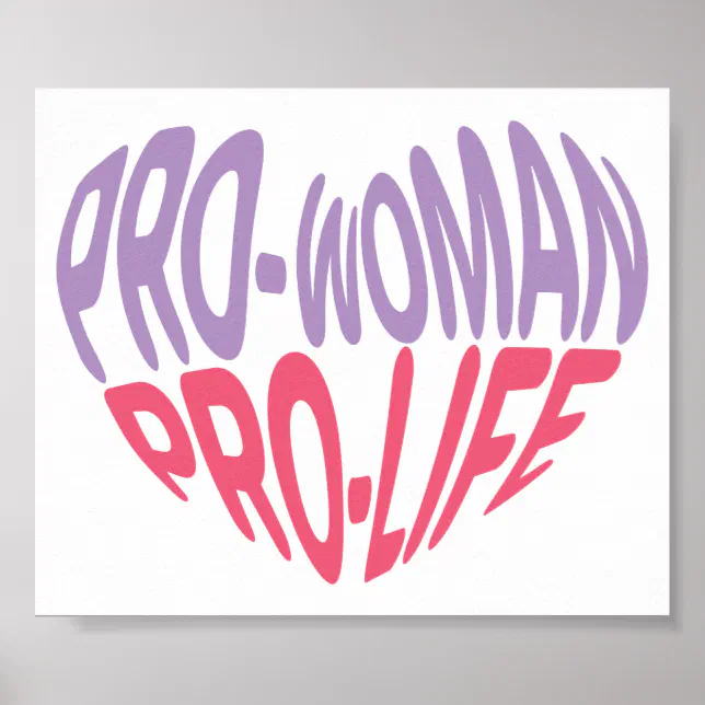Pro Woman Pro Life Heart Shaped Typography Poster | Zazzle