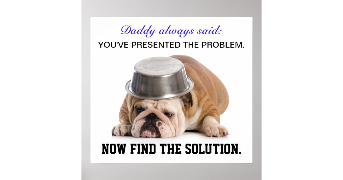 Problem Solving Humor Poster | Zazzle
