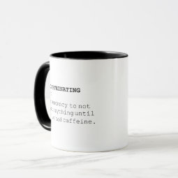Procaffeinating Definition Caffeine Mug | Zazzle