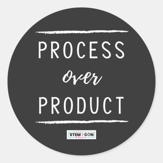 Process Over Product Round Stickers | Zazzle.com