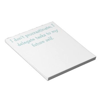 Procrastination Notepad | Zazzle