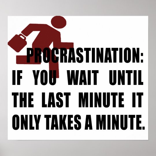 Procrastination Poster | Zazzle.com