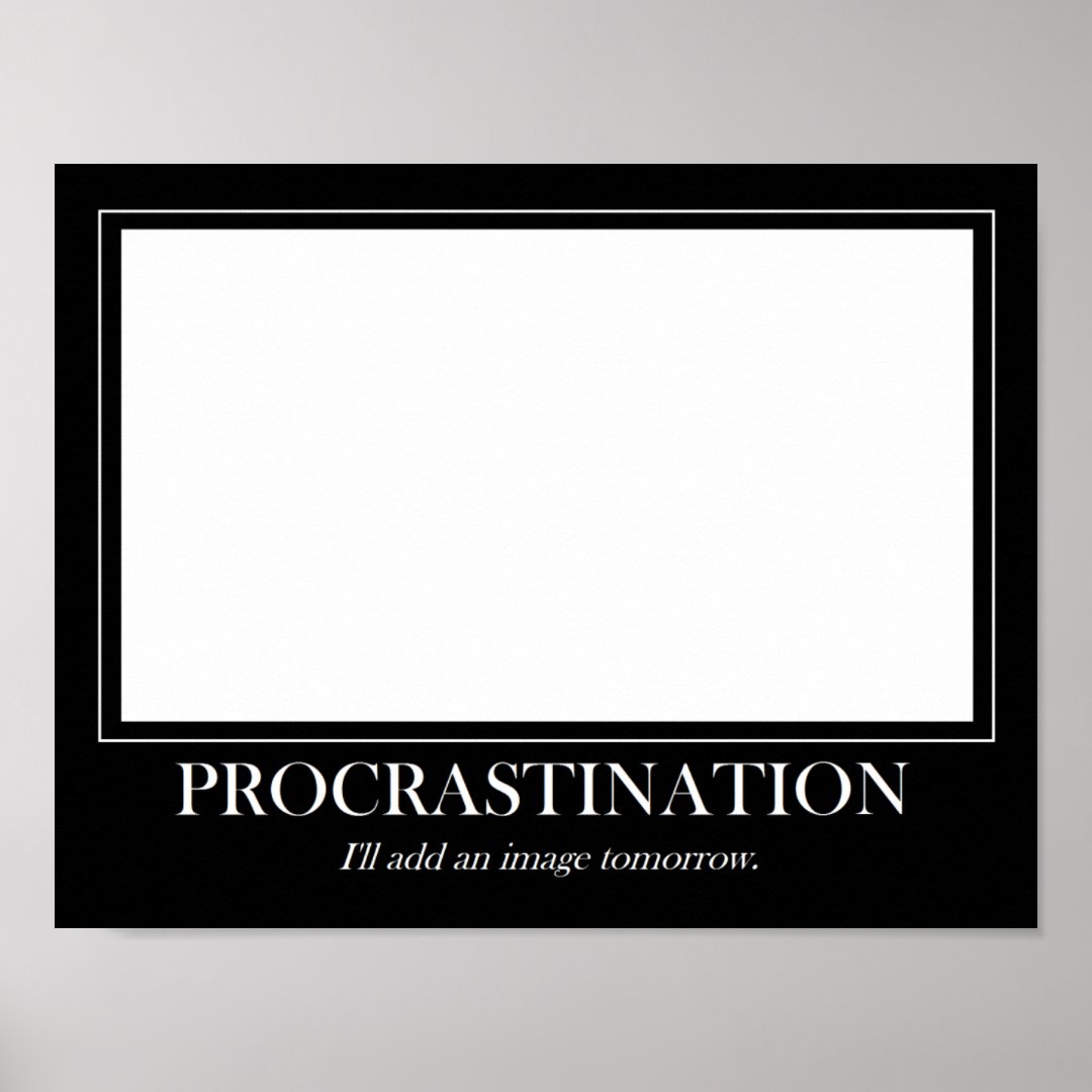 Procrastination Poster | Zazzle