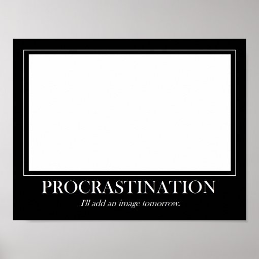 Procrastination Poster | Zazzle
